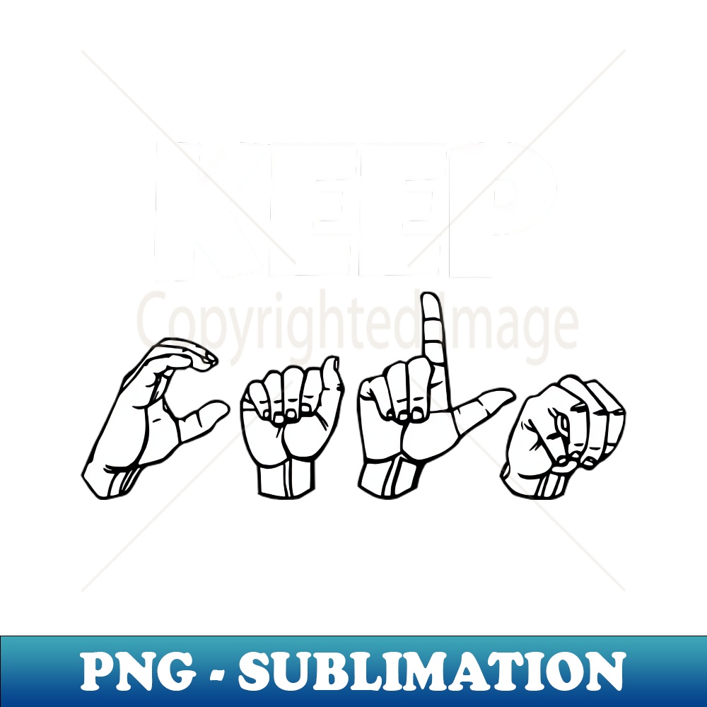 KEEP CALM ASL Sign Language Design - High-Resolution PNG Sub | Inspire ...