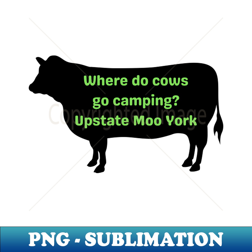 Camping Joke Where do cows go camping Upstate Moo York - Mo - Inspire ...