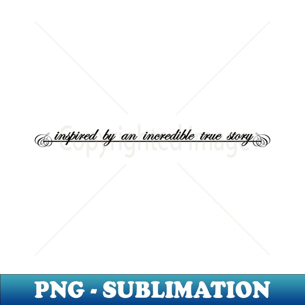inspired by an incredible true story - PNG Transparent Subli | Inspire ...