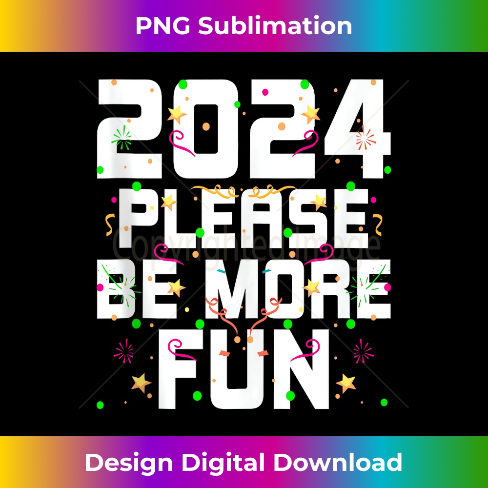 2024 Please Be More Fun Sayings Happy New Year Quotes NYE Ta - Inspire ...