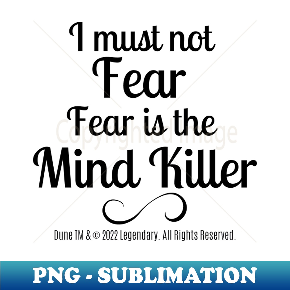Dune Quote - I Must Not Fear Fear Is The Mind Killer - Speci | Inspire ...