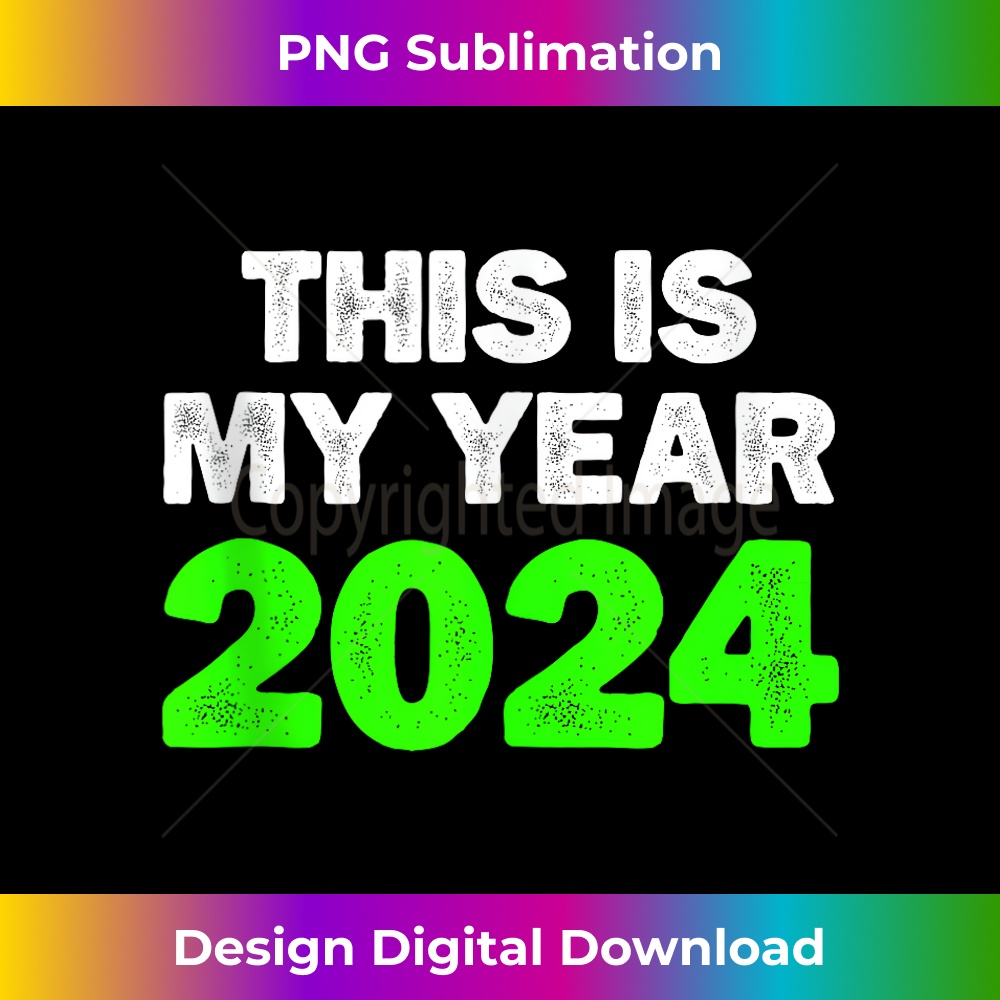 This is my year 2024, Happy New Year 2024, New Year's Eve Ta | Inspire ...