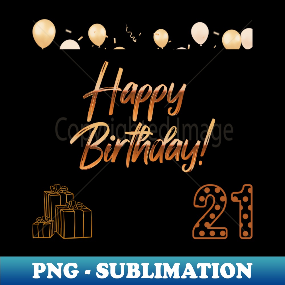 21st happy birthday party - High-Resolution PNG Sublimation | Inspire ...