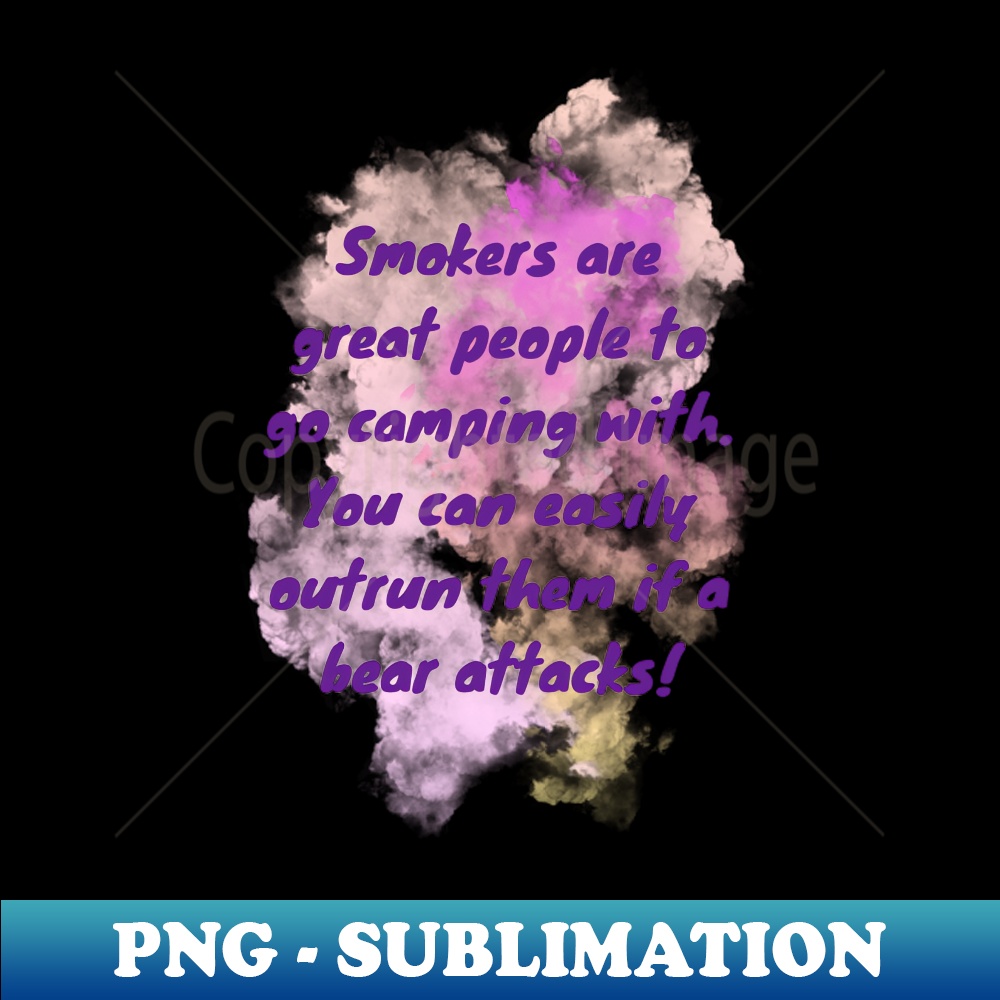 Camping Joke Smokers are great people to go camping with Yo - Inspire ...