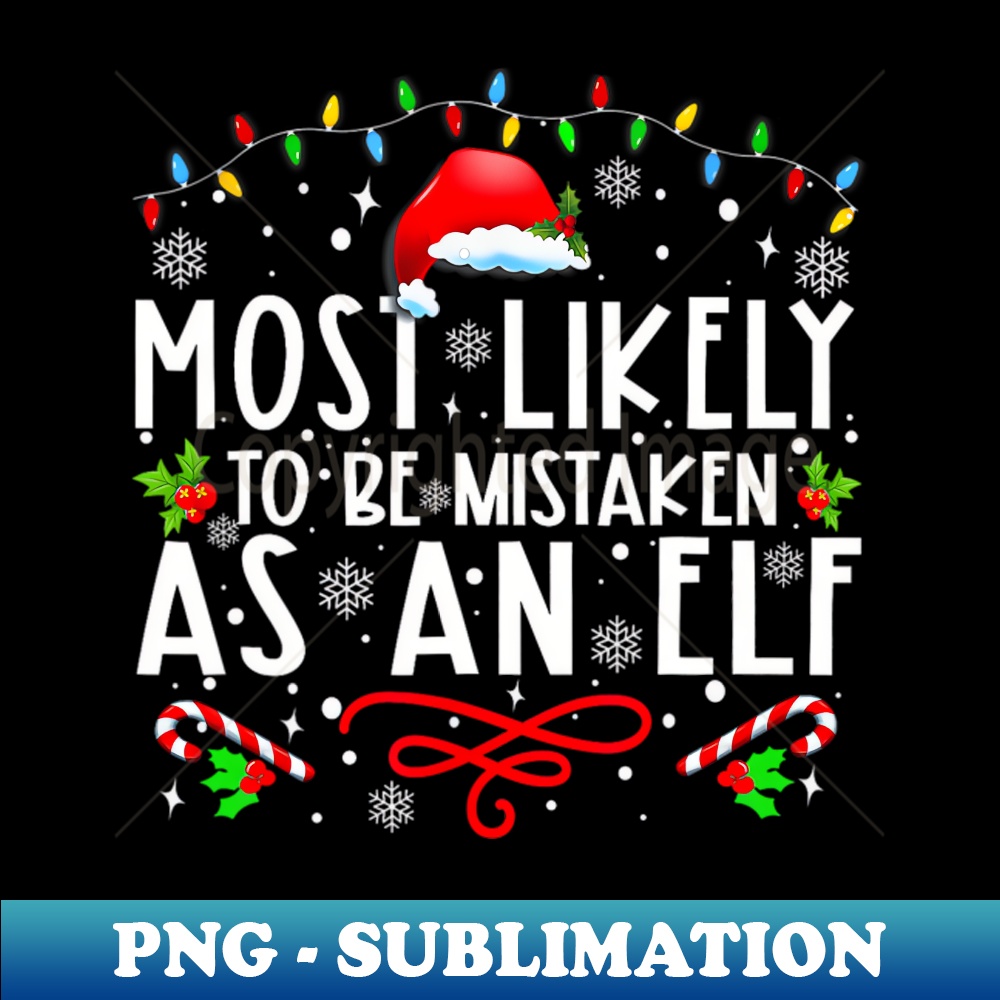 Most Likely To Be Mistaken As An Elf Funny Family Christmas - Inspire ...