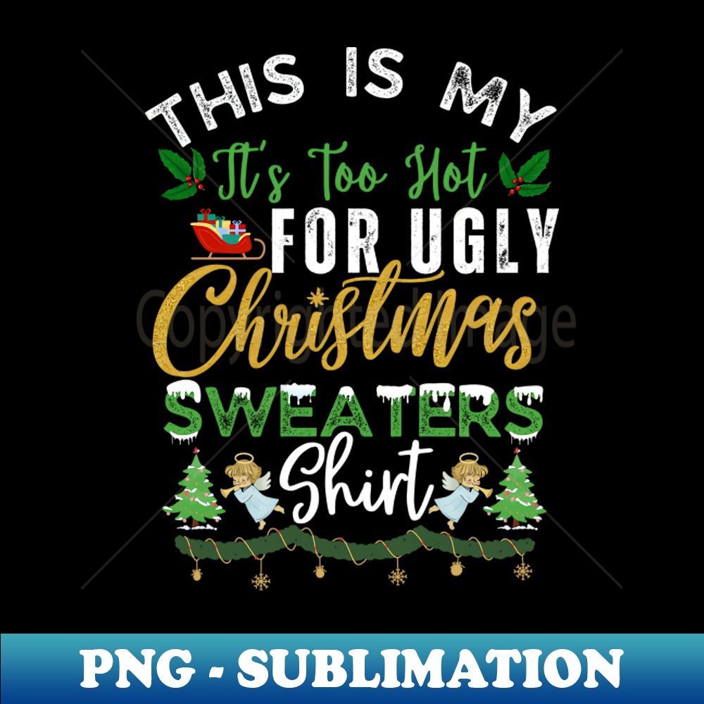 This Is My Its Too Hot For Ugly Christmas clothing costume f | Inspire ...