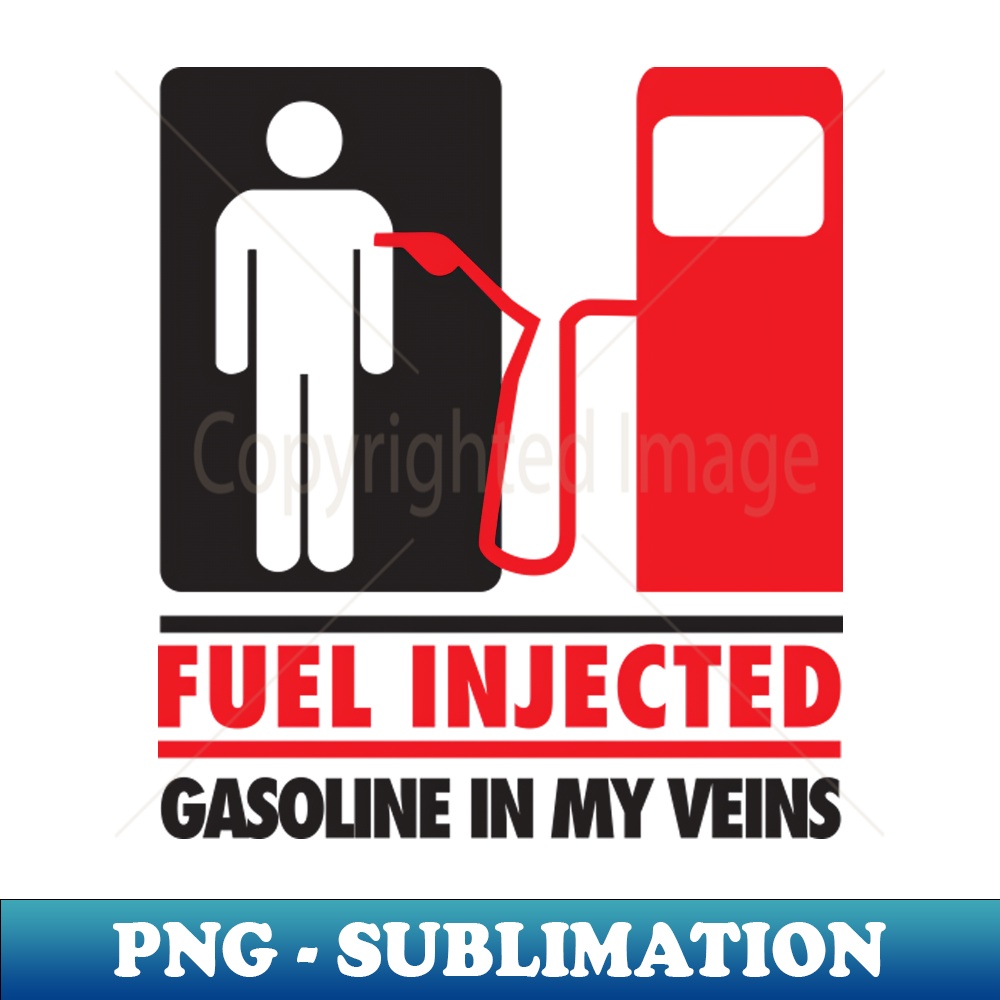 Fuel Injected - Special Edition Sublimation PNG File - Unlea | Inspire ...