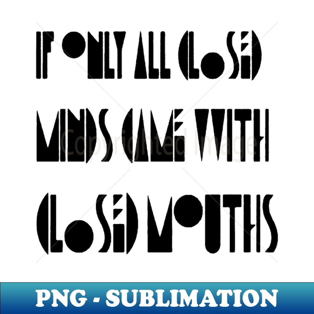 If Only Closed Minds Came with Closed Mouth Pride Quote 2 - | Inspire ...