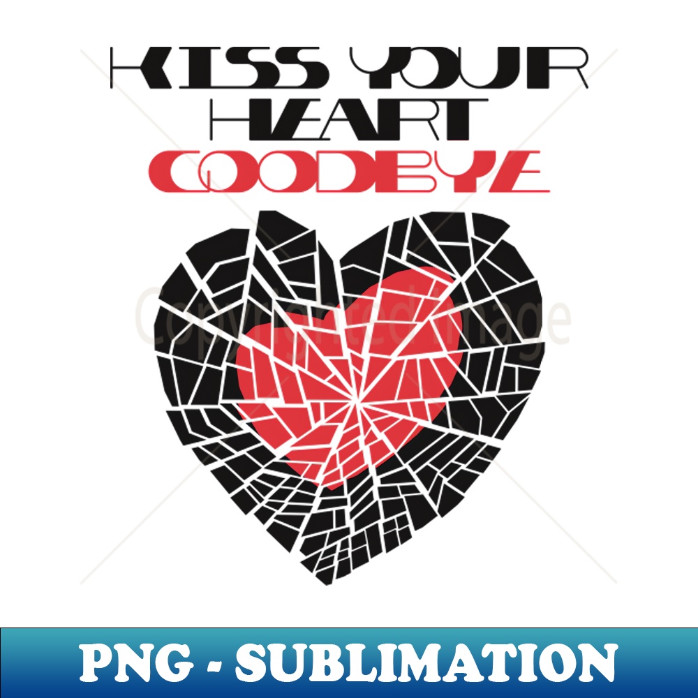 Kiss your heart goodbye - Premium PNG Sublimation File - Per | Inspire ...