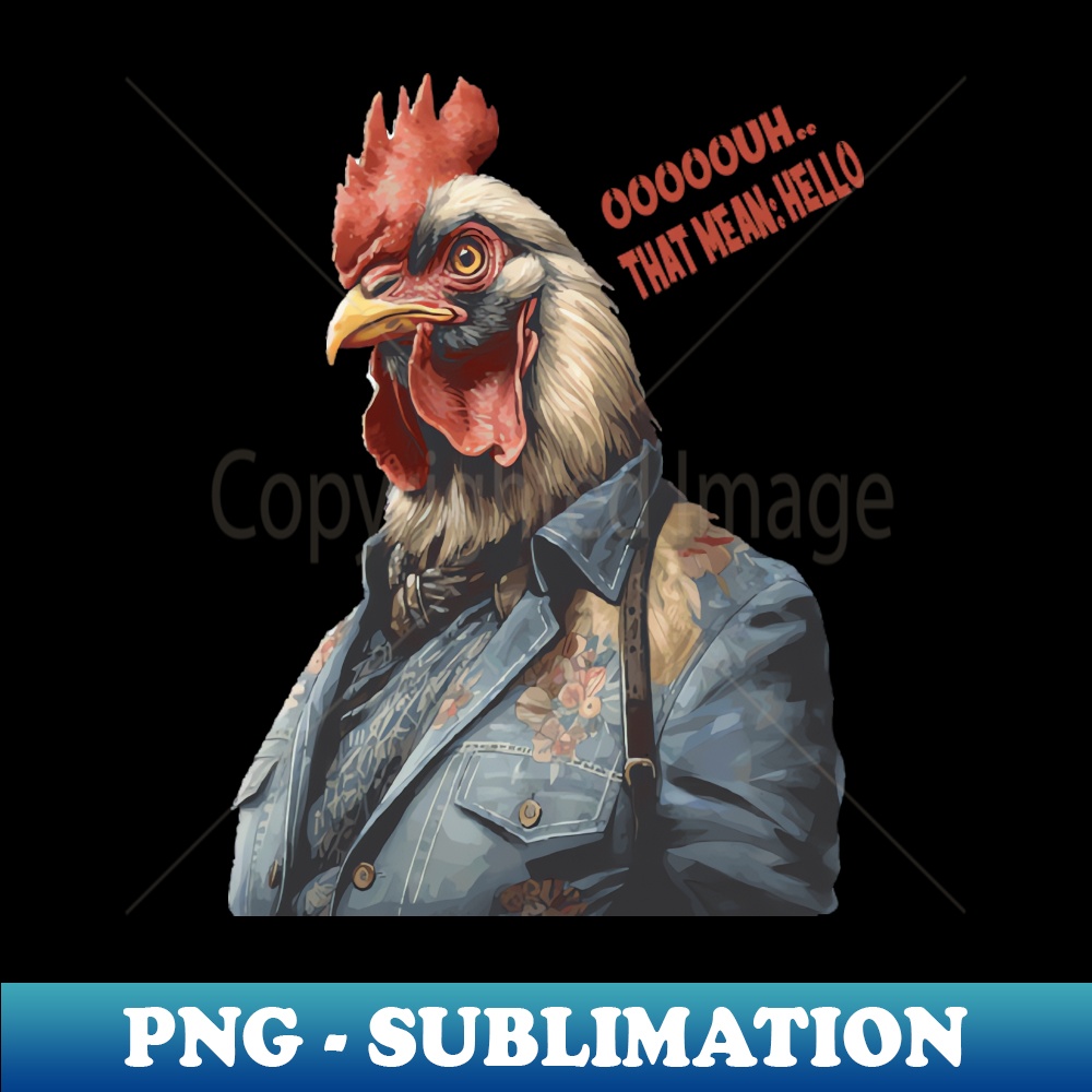 Chicken saying Hello - High-Resolution PNG Sublimation File | Inspire ...