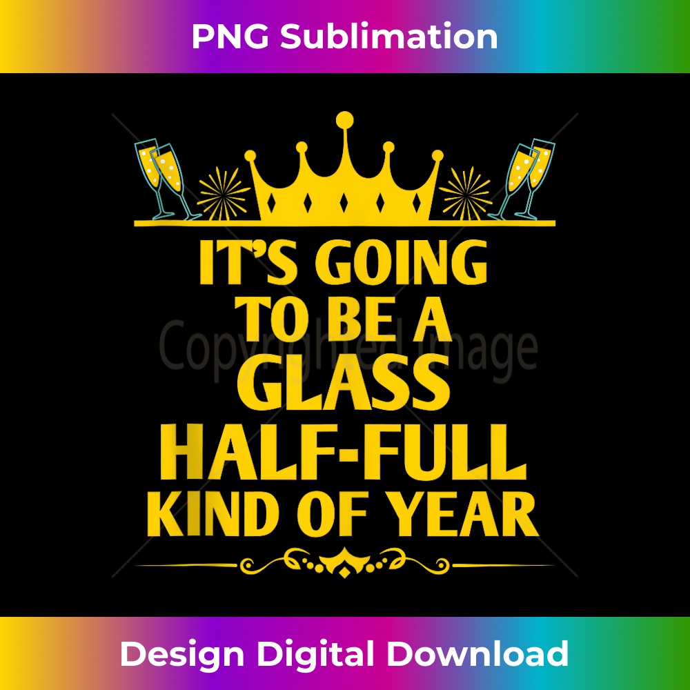 Glass Half Full Kind of Year Positive Quotes Happy New Year - Inspire ...