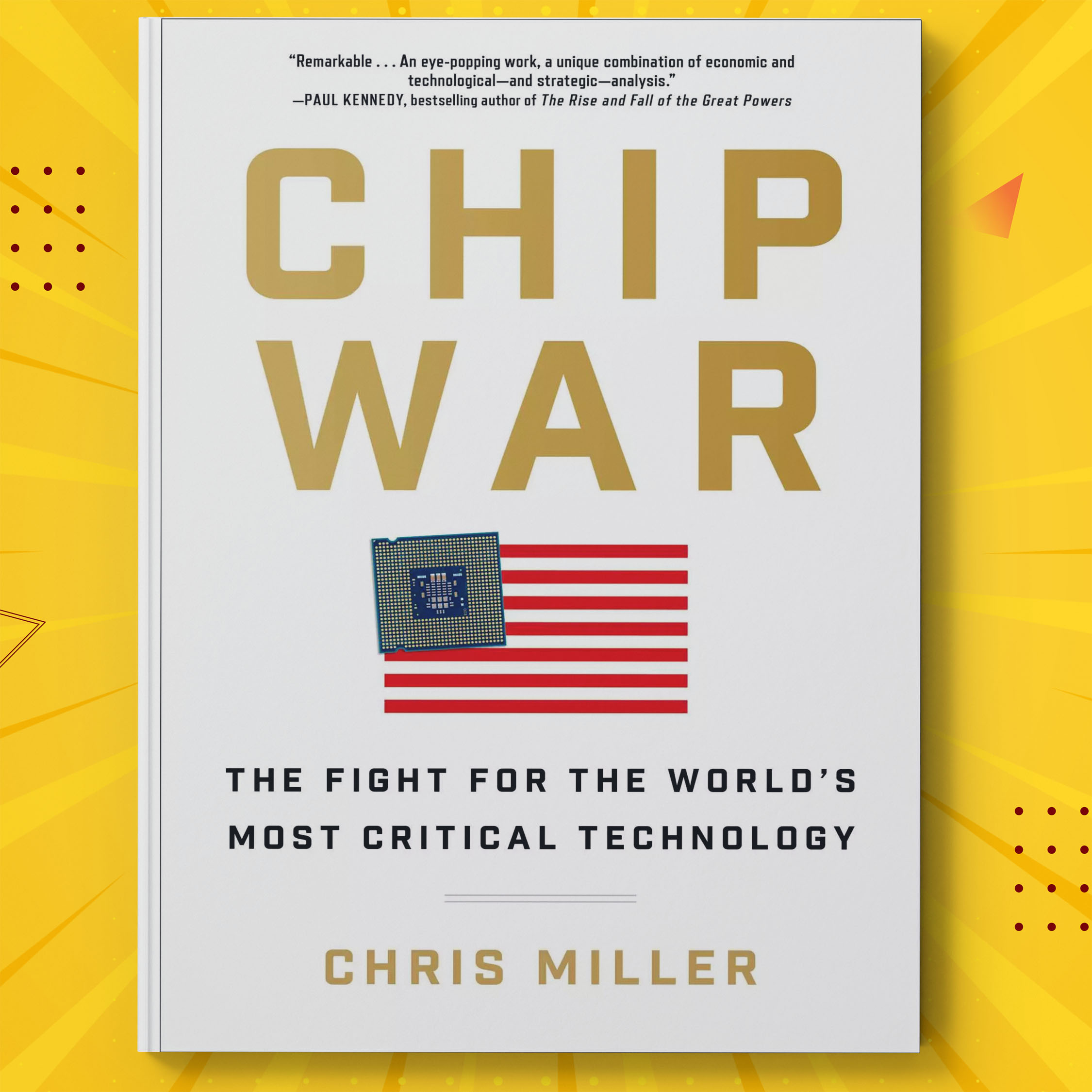Chip War: The Fight for the World's Most Critical Technology | Inspire ...
