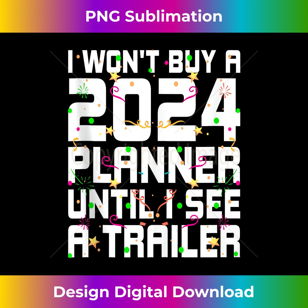 No 2024 Plans Until I See the Trailer Happy New Year Pun NYE | Inspire ...