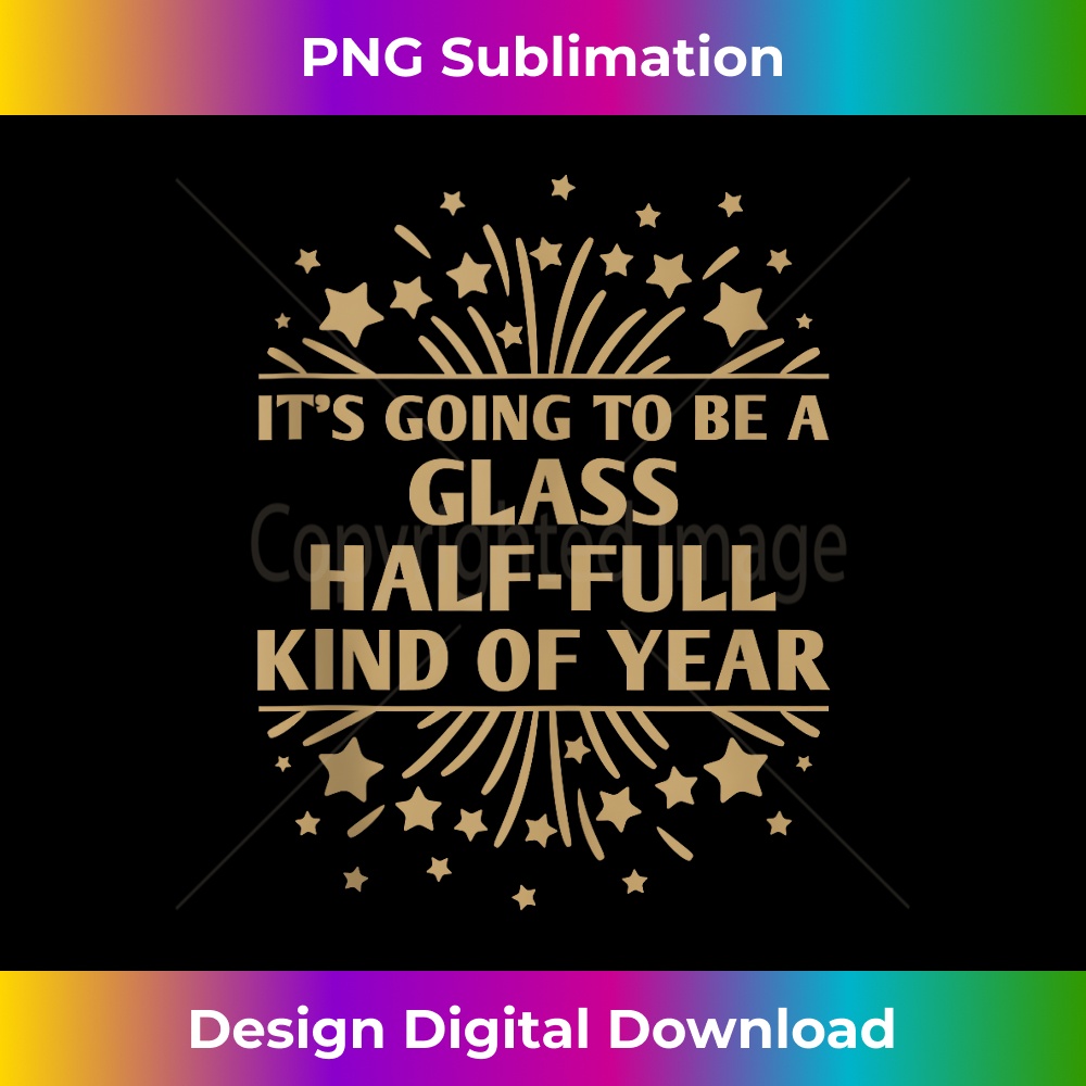 Glass Half Full Kind of Year Positive Quotes Happy New Year | Inspire ...