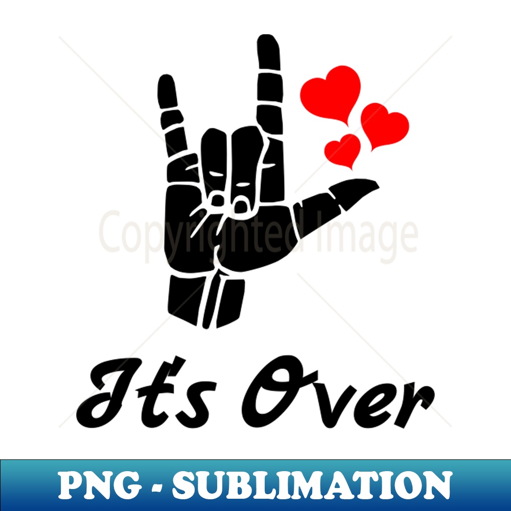 ITS OVER ASL Sign Language Design - Special Edition Sublimat | Inspire ...