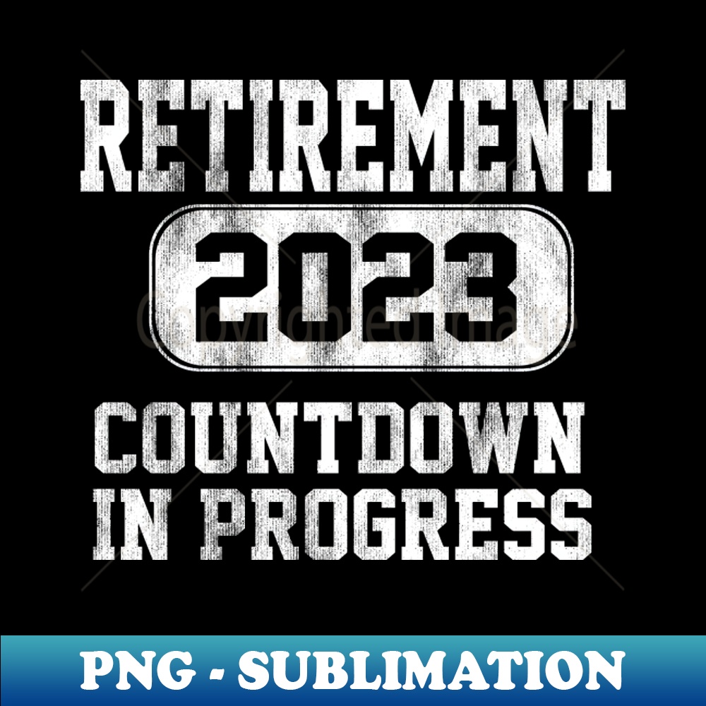 Retirement Party Retired 2023 Countdown In Progress Leaving | Inspire ...