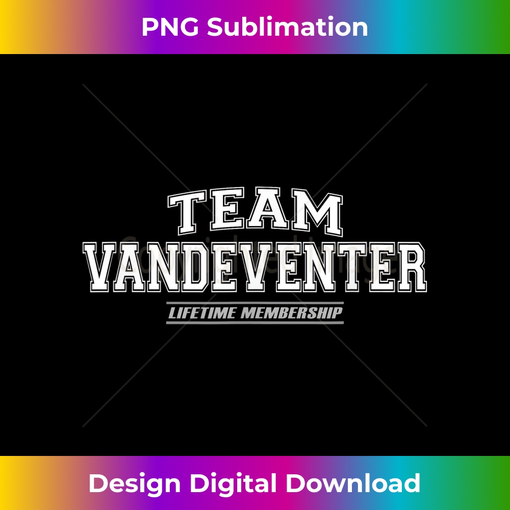 Team Vandeventer Proud Family Surname, Last Name - Vibrant | Inspire Uplift