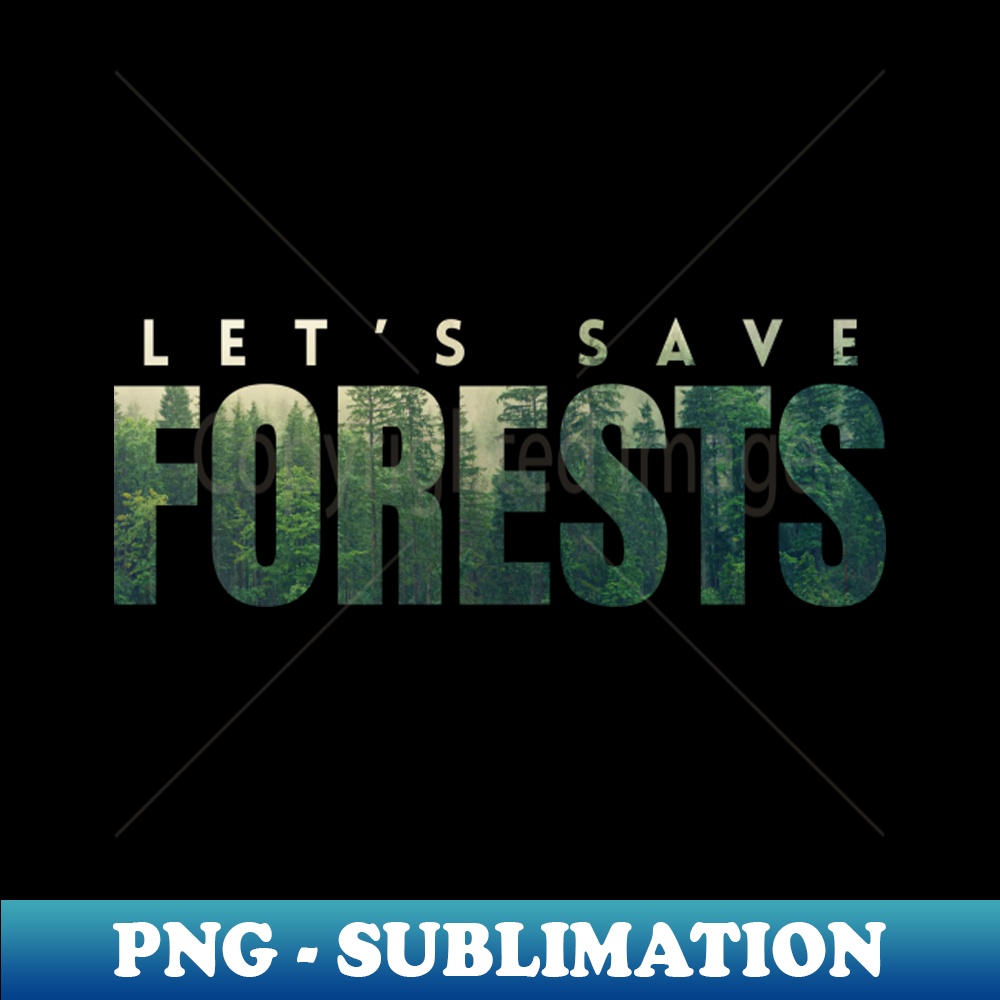 Lets save forests a photo of forests in letters encourages t | Inspire ...