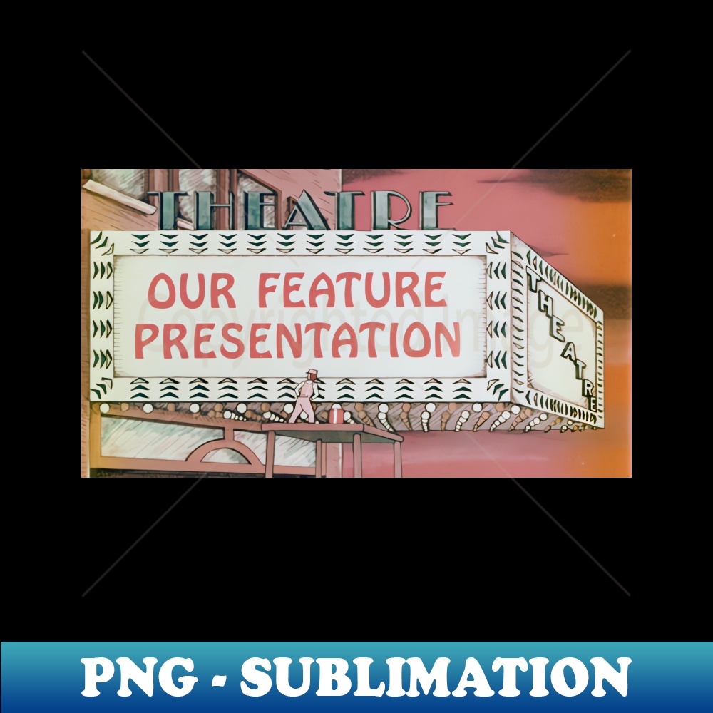 Our Feature Presentation Marquee Snipe - Retro PNG Sublimati | Inspire ...