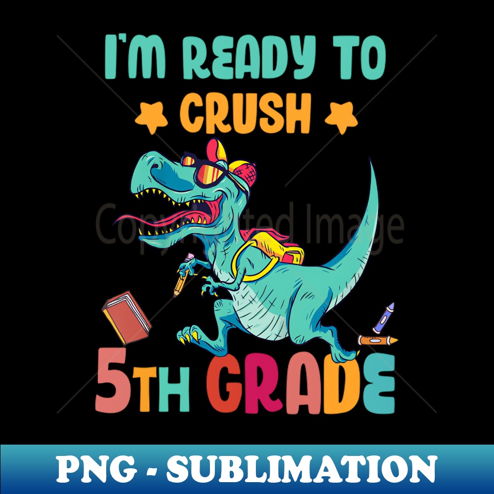 Back To School Im Ready To Crush 5th Grade Dinosaur - Premiu | Inspire ...