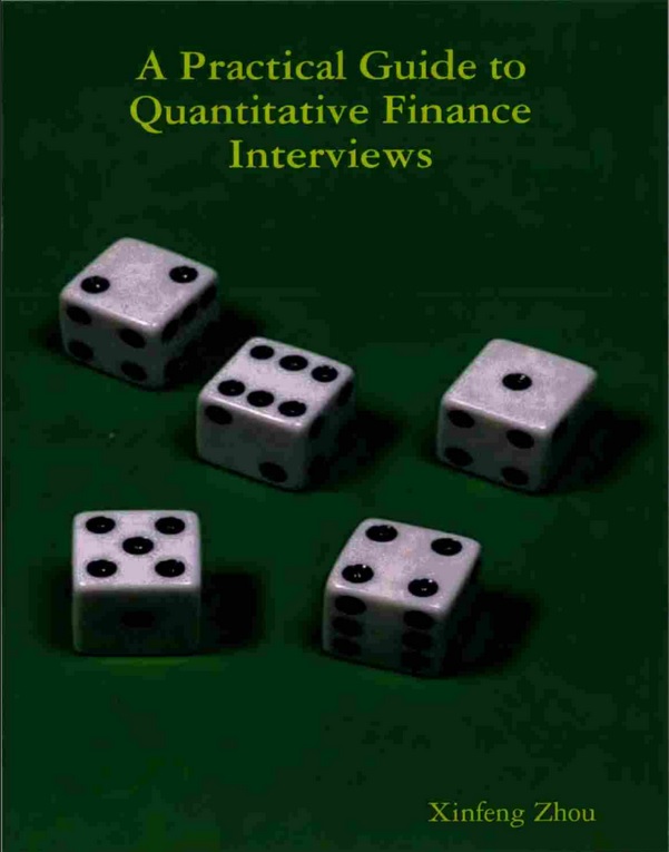 A Practical Guide To Quantitative Finance Interviews by Xinf | Inspire ...