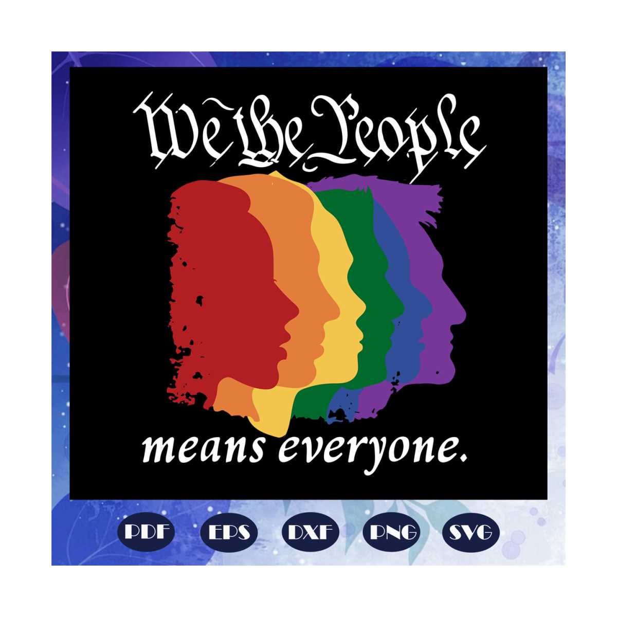 We The People Means Everyone Svg, Lgbt Pride Svg, Pride Lgbt | Inspire ...
