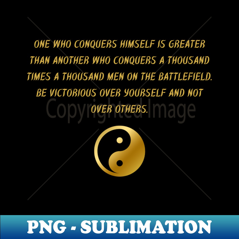 One Who Conquers Himself Is Greater Than Another Who Conquer | Inspire ...