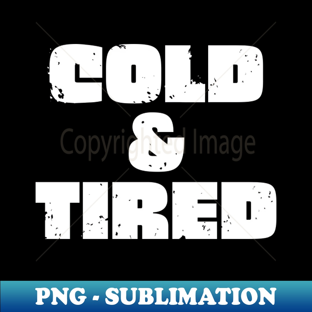 Cold And Tired Retro Vintage Grunge Design For Winter - Eleg | Inspire ...