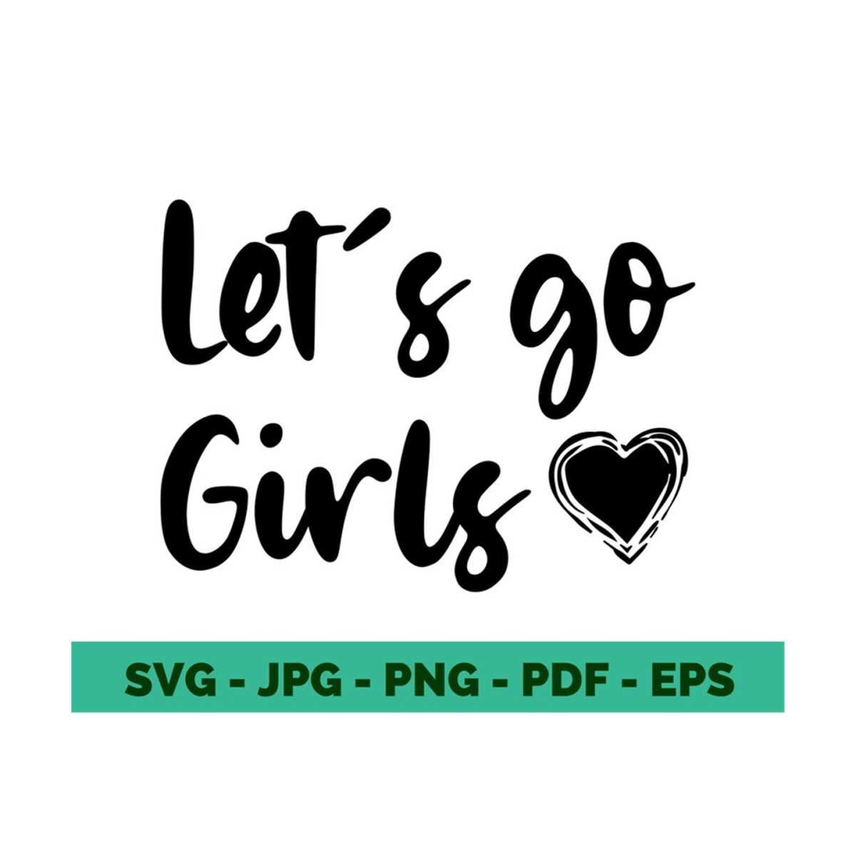 lets go girls svg - Inspire Uplift