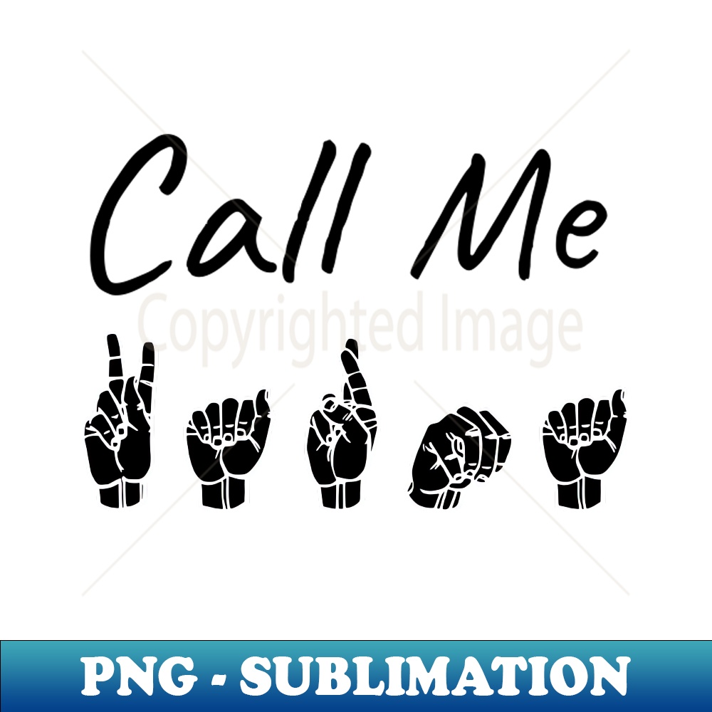CALL ME KARMA ASL Sign Language Design - Instant PNG Sublima - Inspire ...