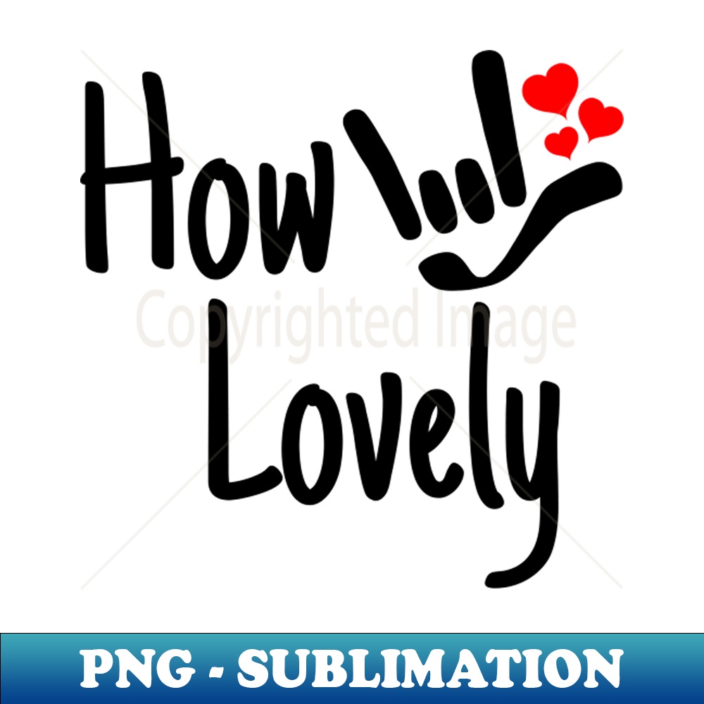 HOW LOVELY with I LOVE YOU sign plus hearts ASL Sign Languag | Inspire ...