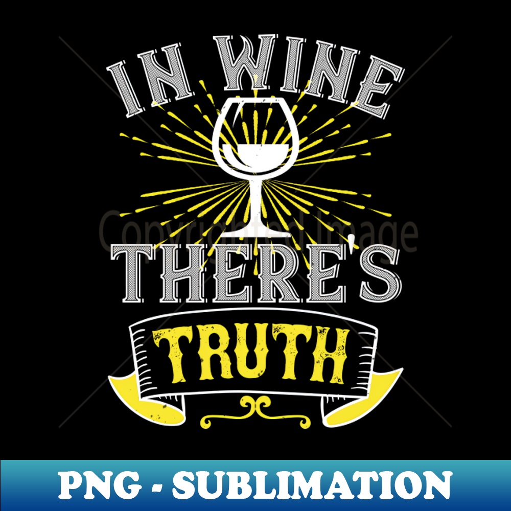 Wine - In Wine Theres Truth - PNG Transparent Sublimation De | Inspire ...