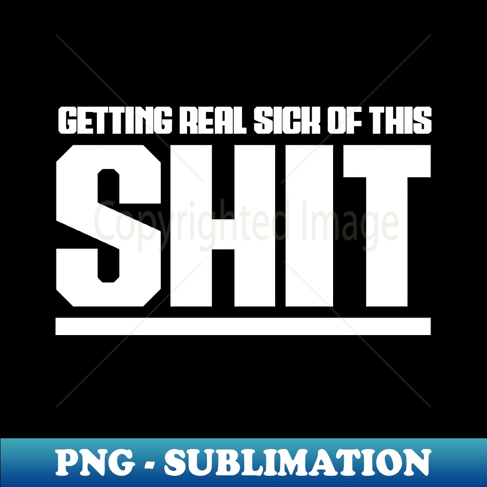 Getting real sick of this shit - PNG Transparent Digital Dow | Inspire ...