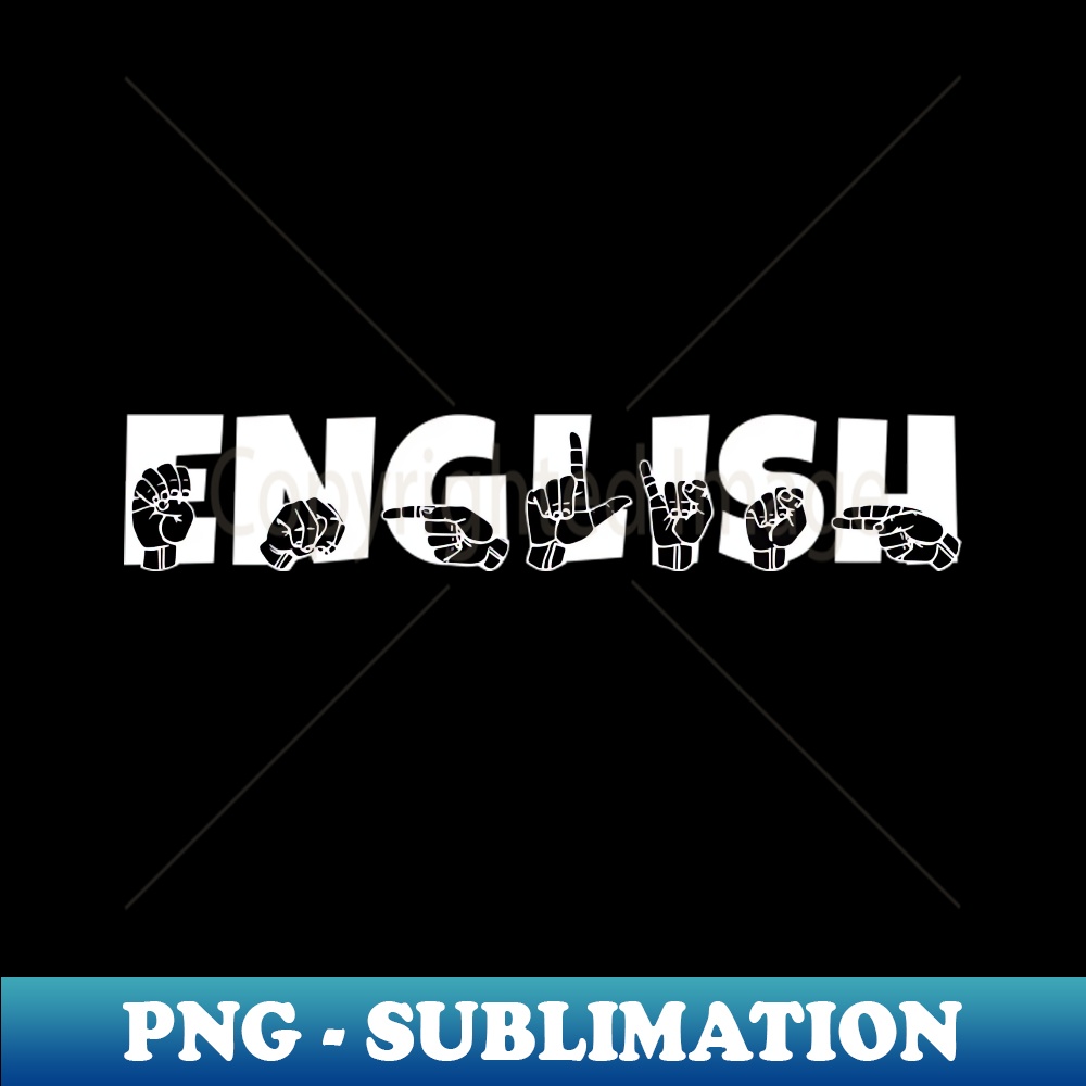 ENGLISH ASL Sign Language Design - Premium Sublimation Digit | Inspire ...