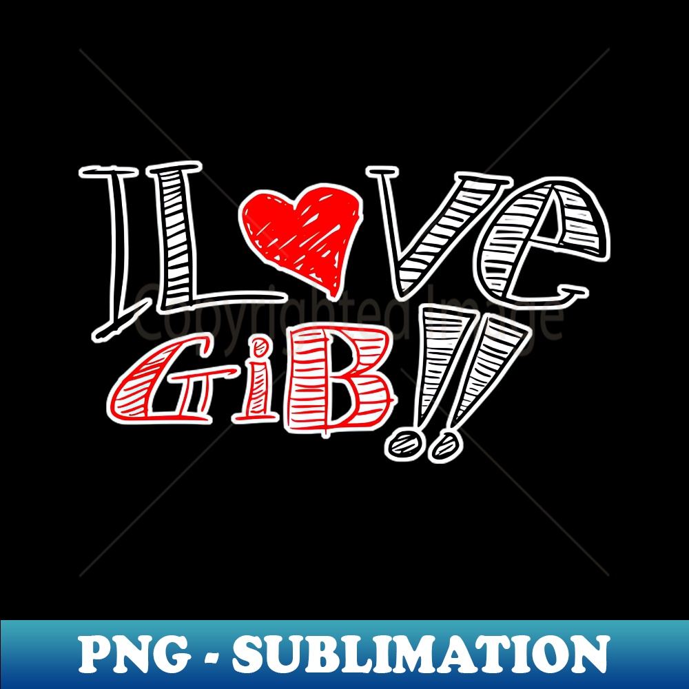 I love Gib hand drawn text - Exclusive PNG Sublimation Downl | Inspire ...