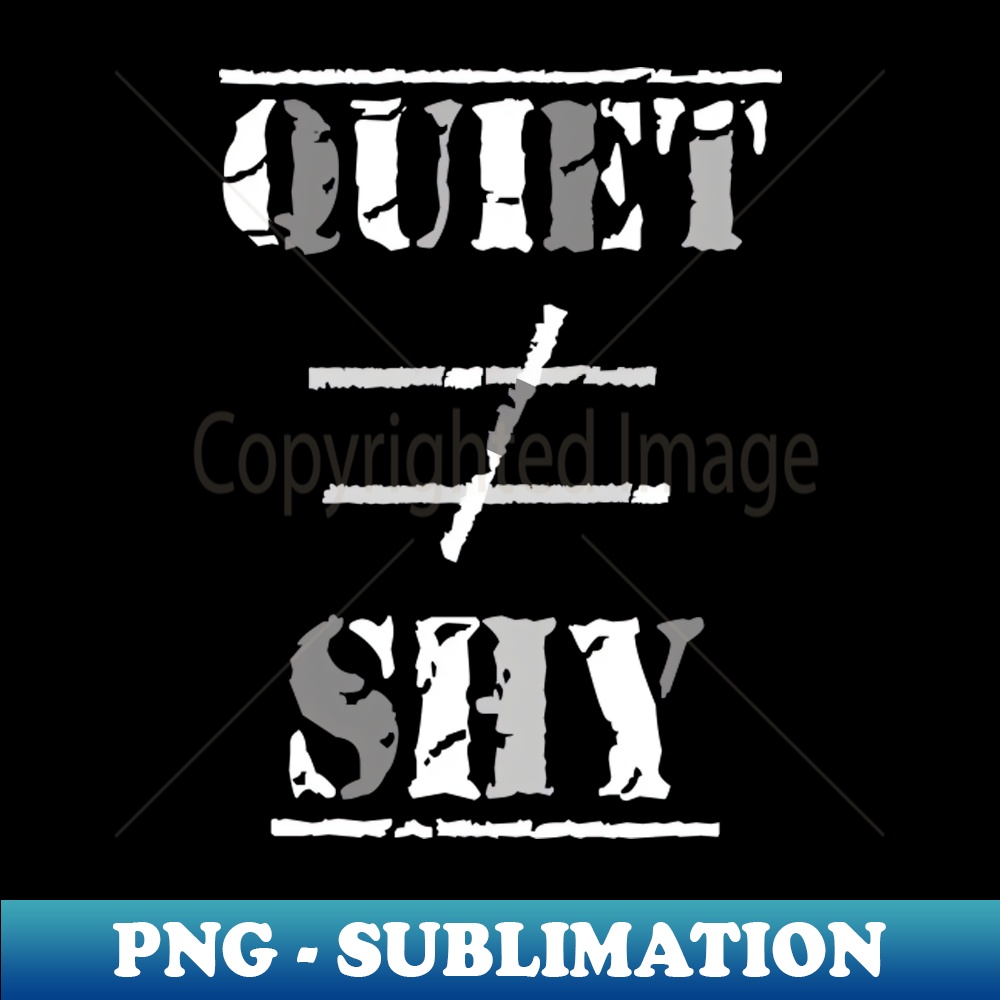 Quiet Does Not Equal Shy Quote for Calm Confident Introverts | Inspire ...
