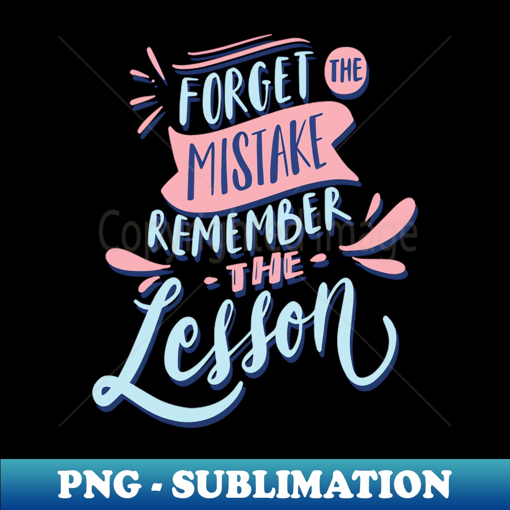 forget the mistake remember the lesson - Aesthetic Sublimati | Inspire ...