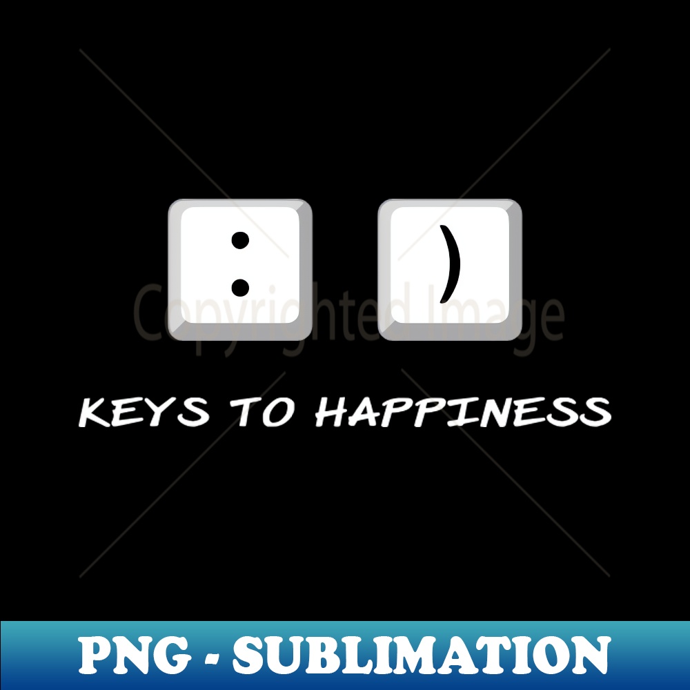 Funny Keys To Happiness Computer Pun Design - Sublimation-Re - Inspire ...