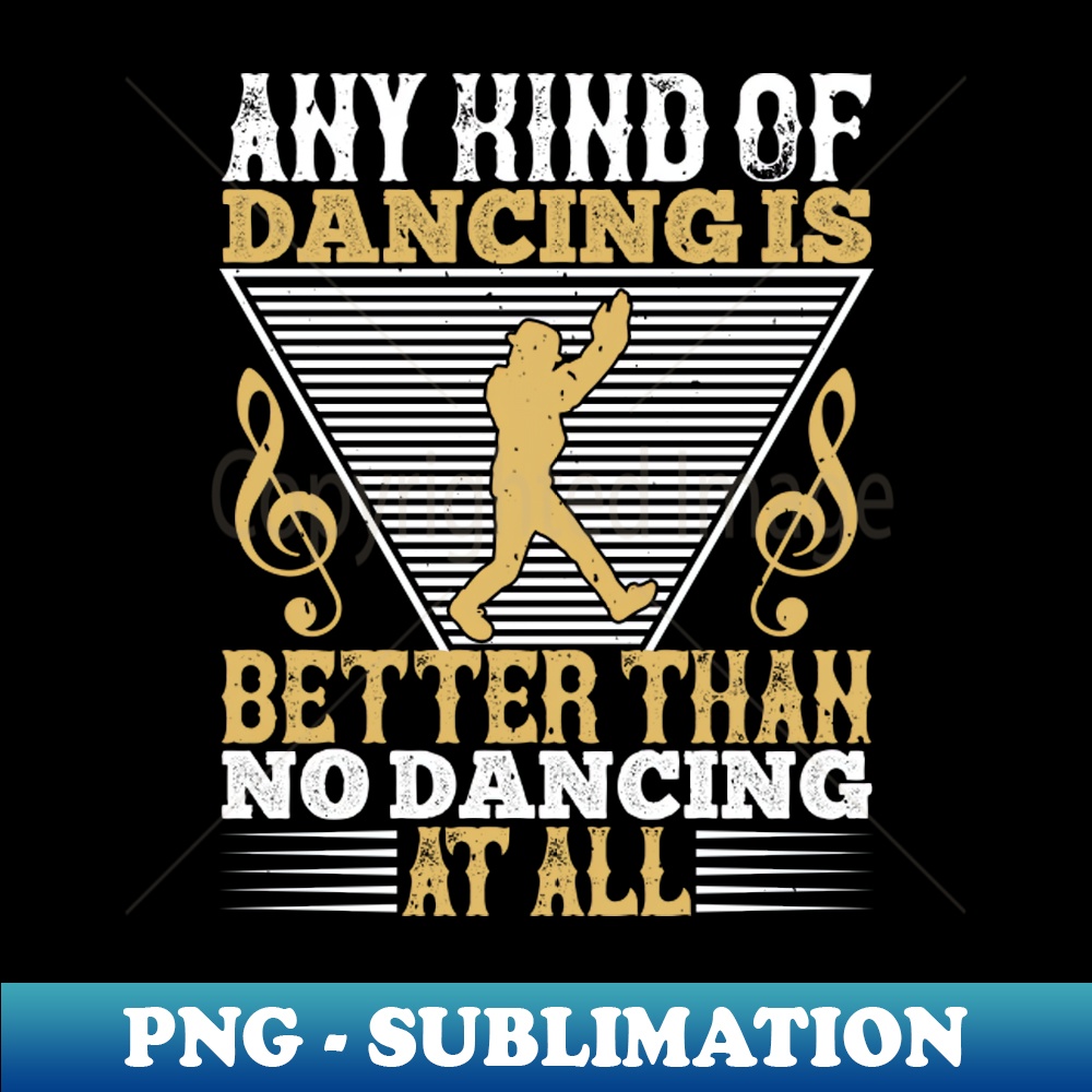 Dancing - Dancing Is Better Than No Dancing - PNG Transparen | Inspire ...