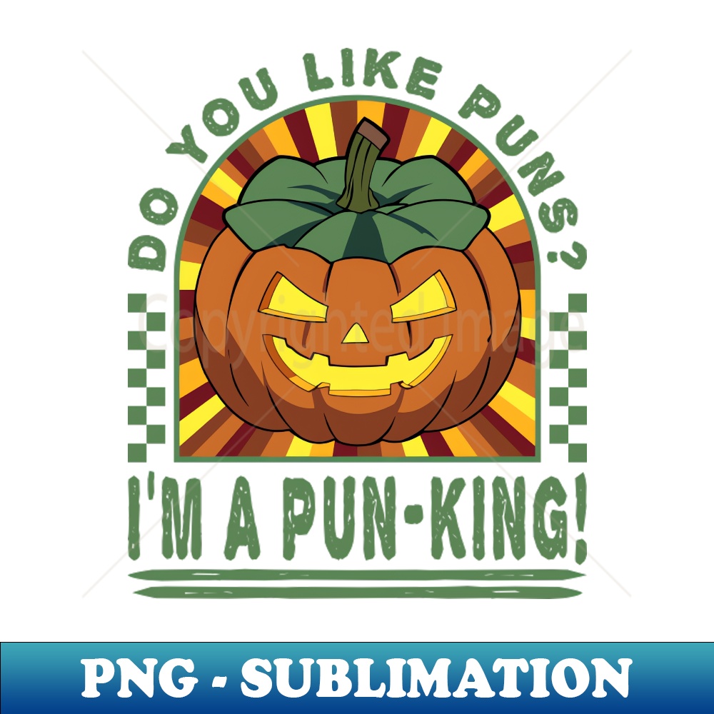 Do You Like Puns Im A Pun-king Husband Funny - Sublimation-R | Inspire ...