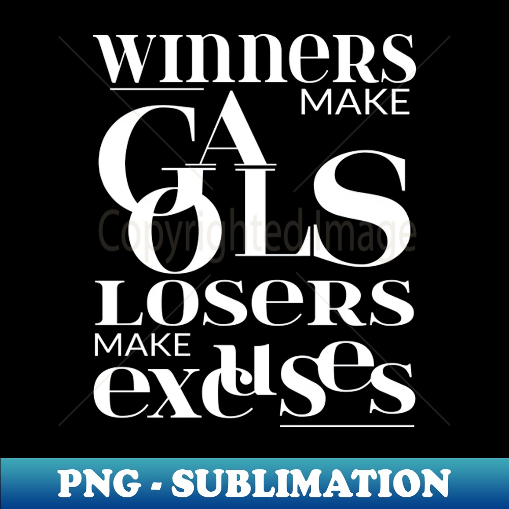 Winners make goals losers make excuses Goal setting - Digit | Inspire ...