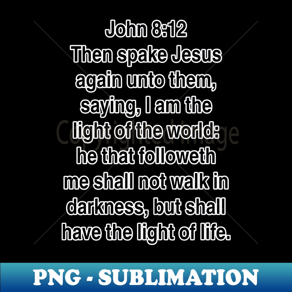 John 812 King James Version KJV Bible Verse Typography - St | Inspire ...