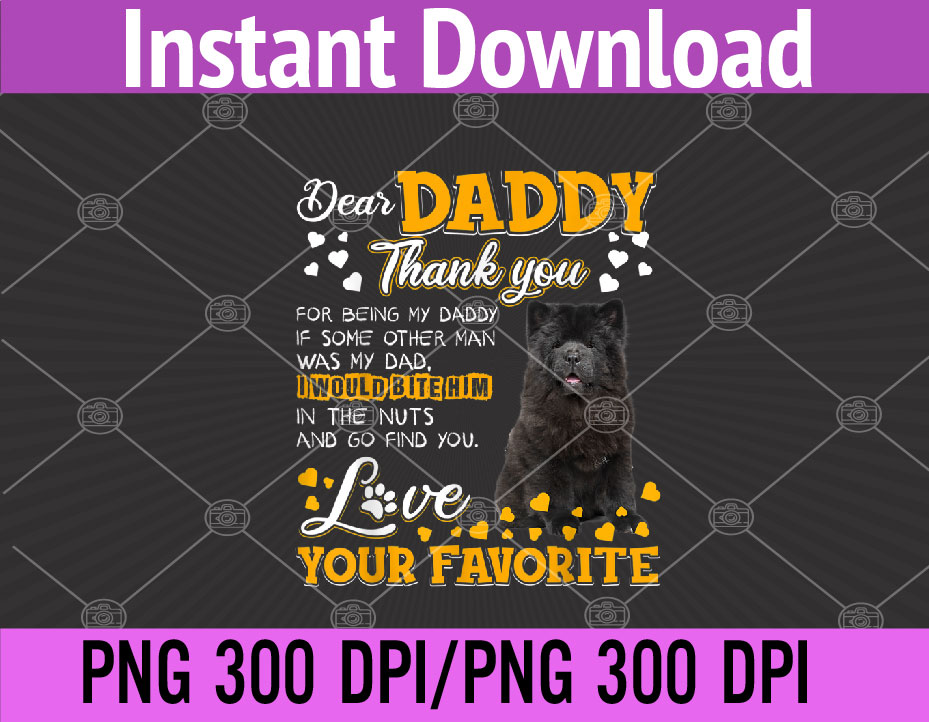 Chow Chow Dear Daddy Thank You For Being My Daddy PNG Digita - Inspire ...