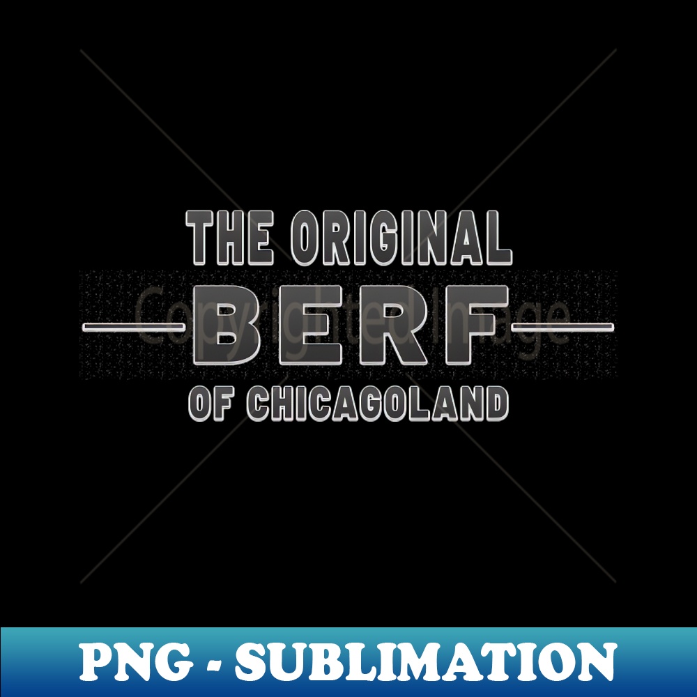 Original Berf of Chicagoland - PNG Transparent Sublimation F | Inspire ...