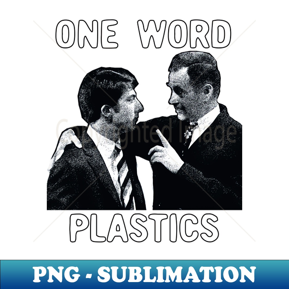 One Word Plastics The Graduate - Digital Sublimation Downloa | Inspire ...