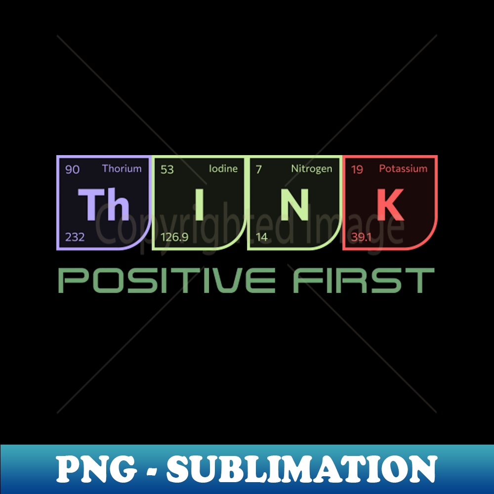 Think Positive First Funny Periodic Table Pun - High-Resolut | Inspire ...