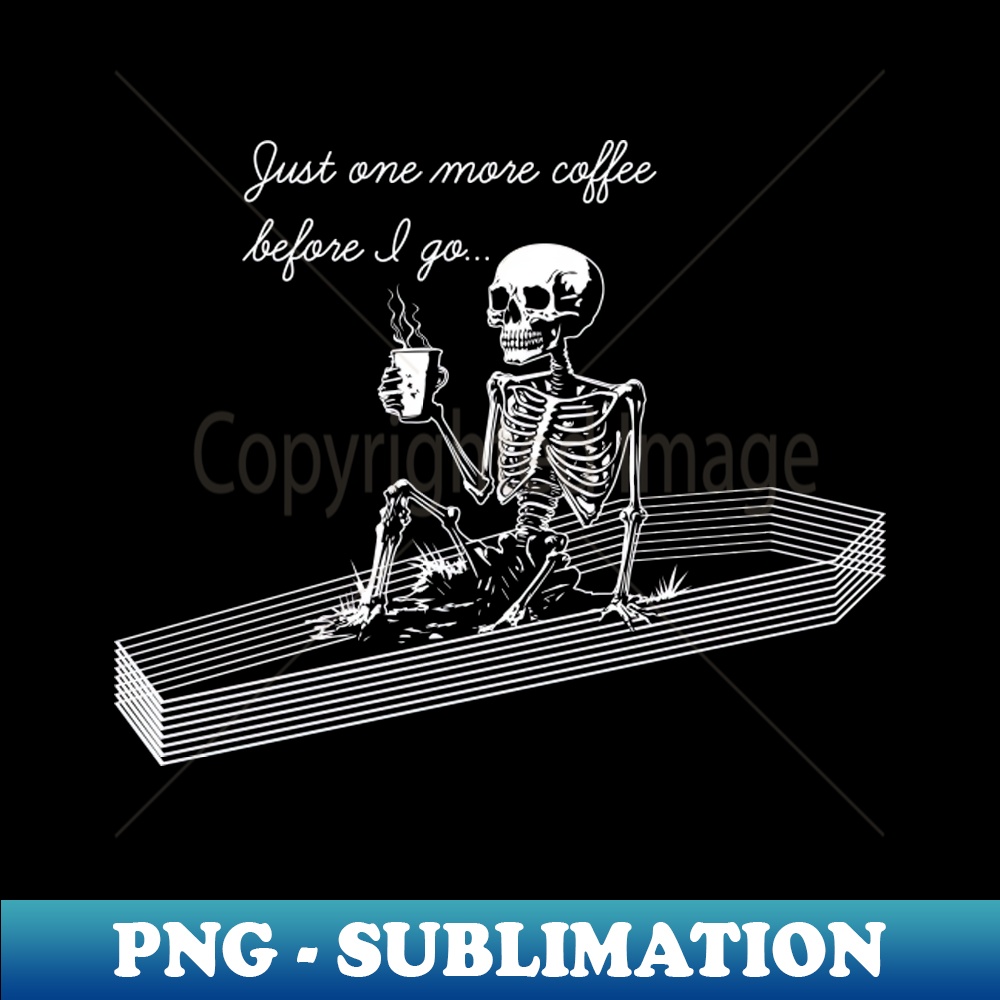 skeleton drinking coffee in the coffin - Instant PNG Sublima | Inspire ...