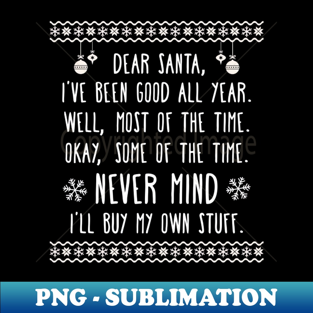 Dear Santa Ive Been Good All Year Funny Christmas - Digital | Inspire ...