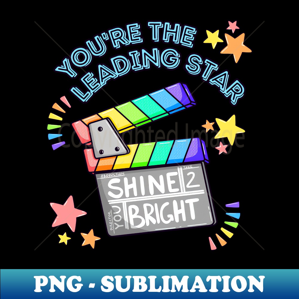 Shining in the Spotlight Youre the Leading Star - Premium PN | Inspire ...