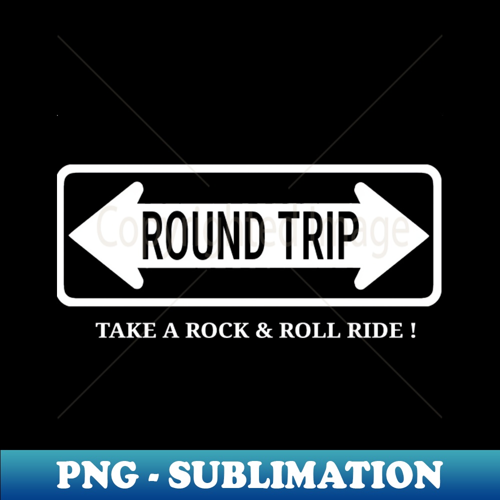 Round Trip Take A Rock Roll Ride - Unique Sublimation PNG D | Inspire ...